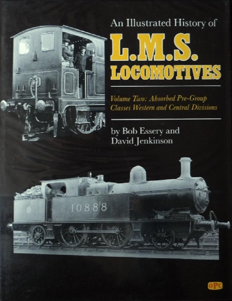 An Illustrated History of L.M.S. Locomotives Volume Two : Absorbed Pre ...