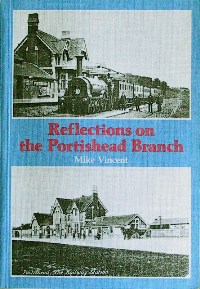 REFLECTIONS ON THE PORTISHEAD BRANCH
