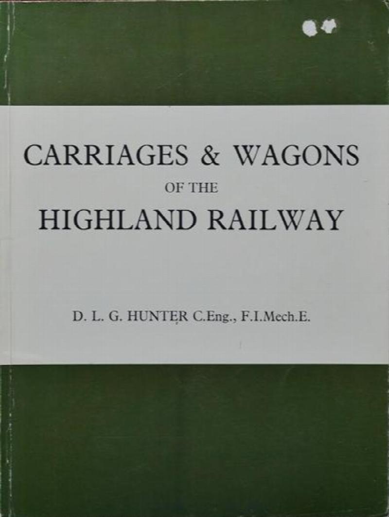 CARRIAGES & WAGONS OF THE HIGHLAND RAILWAY