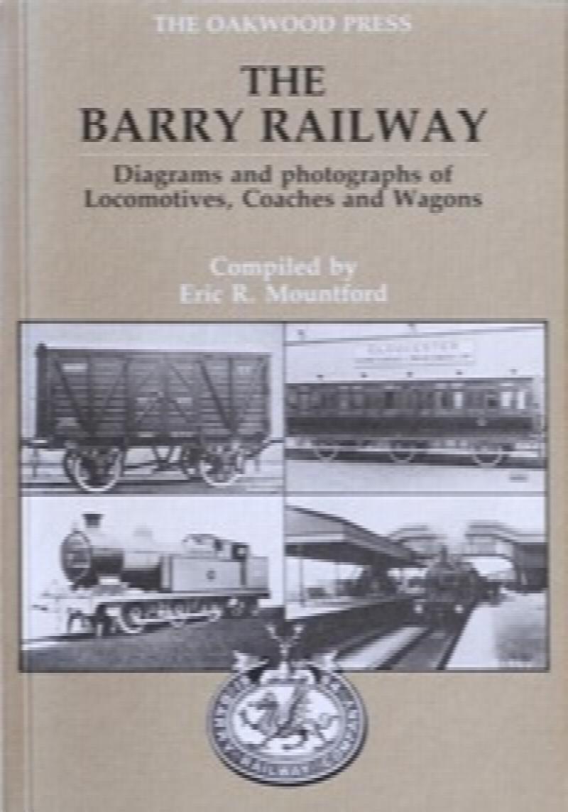 THE BARRY RAILWAY : DIAGRAMS AND PHOTOGRAPHS OF LOCOMOTIVES, COACHES ...