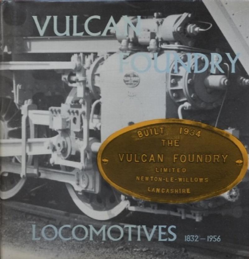 VULCAN FOUNDRY LOCOMOTIVES 1832-1956