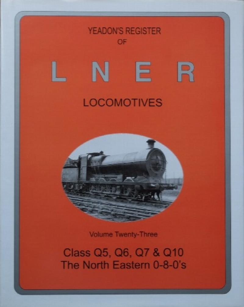 YEADON'S REGISTER OF L.N.E.R. LOCOMOTIVES, Volume Twenty-three, CLASS ...