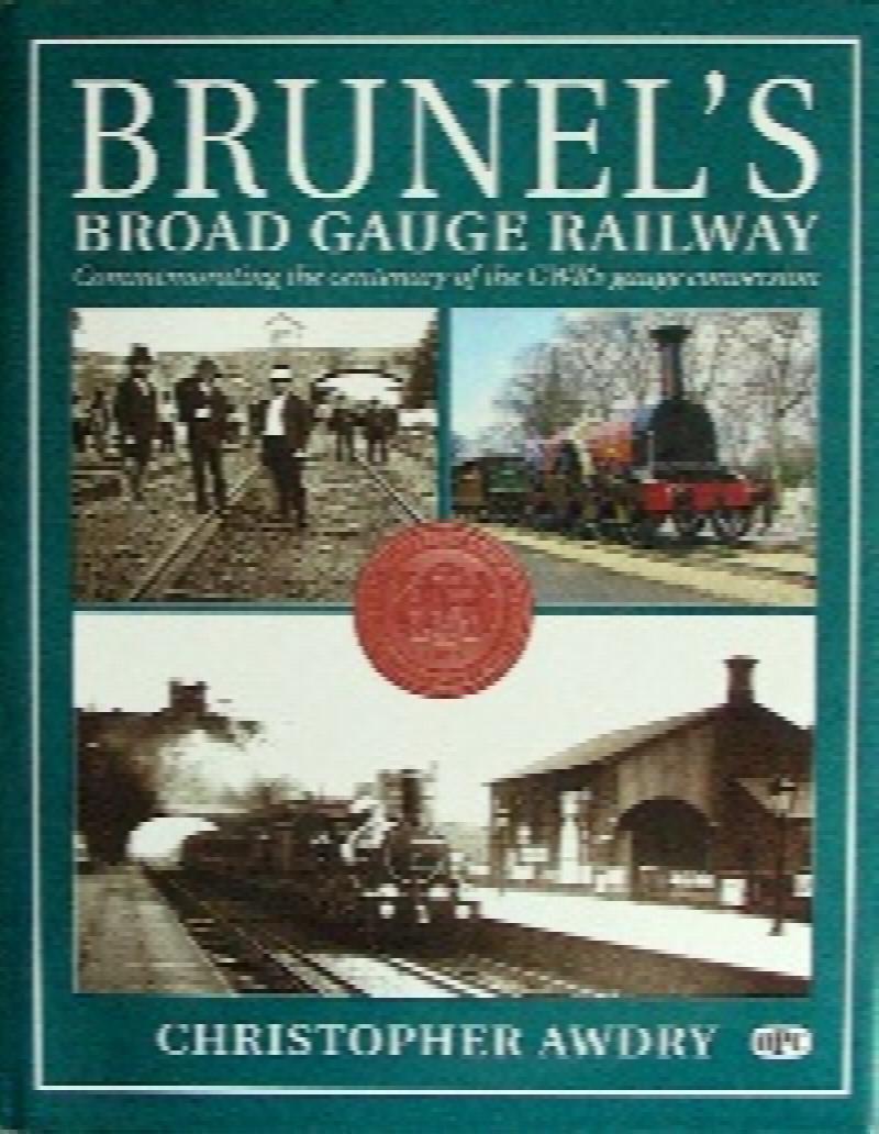 BRUNEL'S BROAD GAUGE RAILWAY