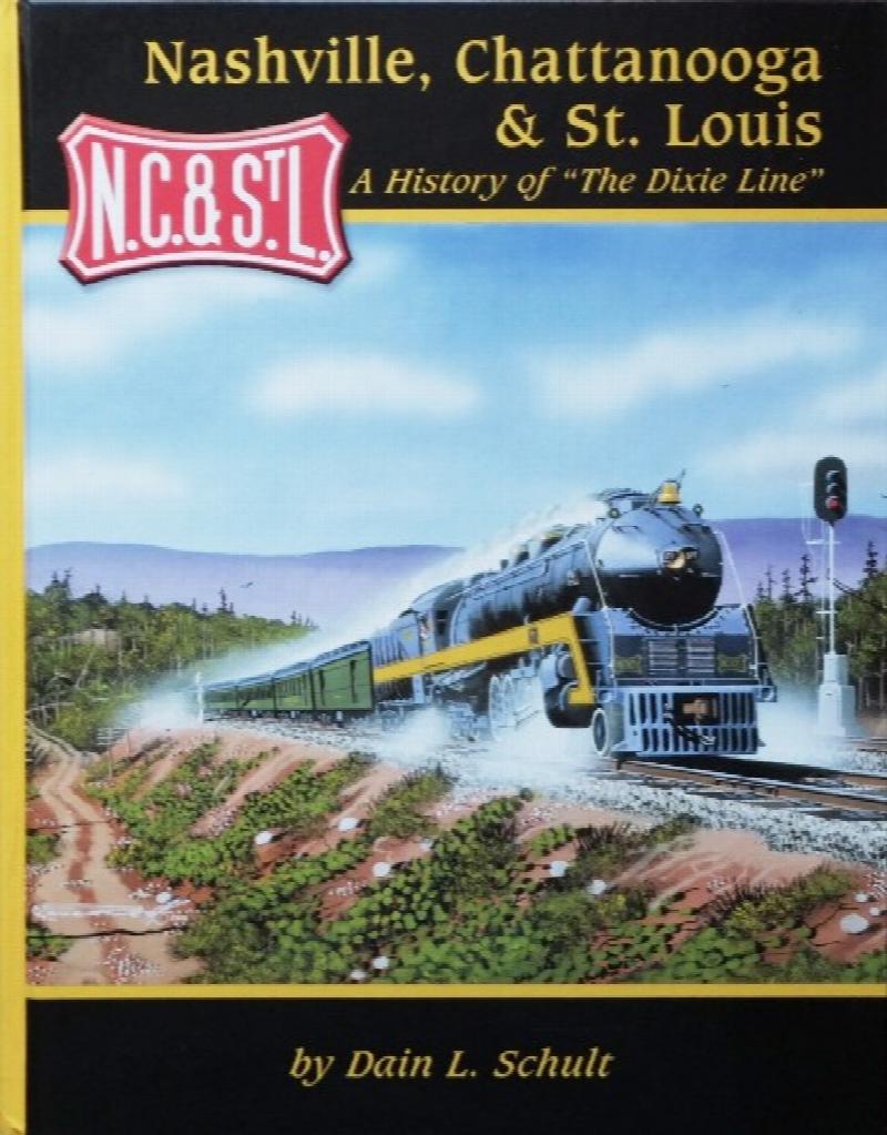Nashville, Chattanooga & St. Louis : A History of "The Dixie Line"