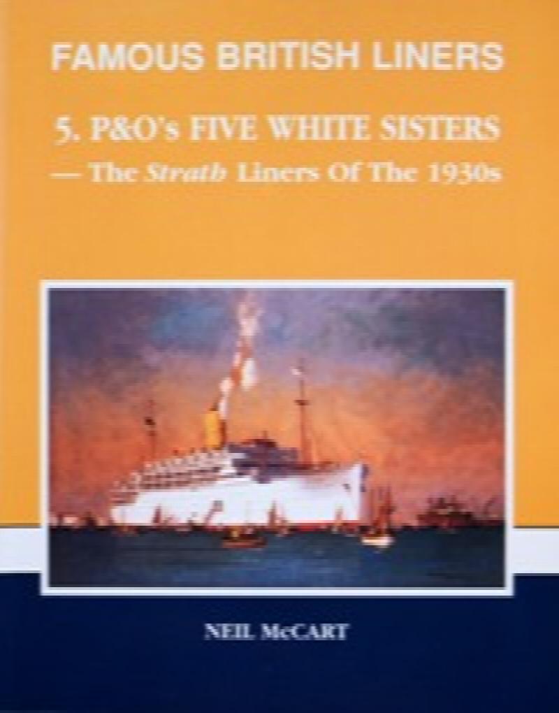 FAMOUS BRITISH LINERS 5. P&O's FIVE WHITE SISTERS - The Strath Liners ...