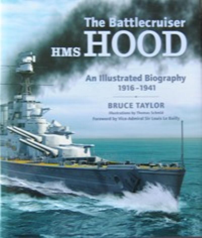 The Battlecruiser HMS Hood : An Illustrated Biography 1916-1941