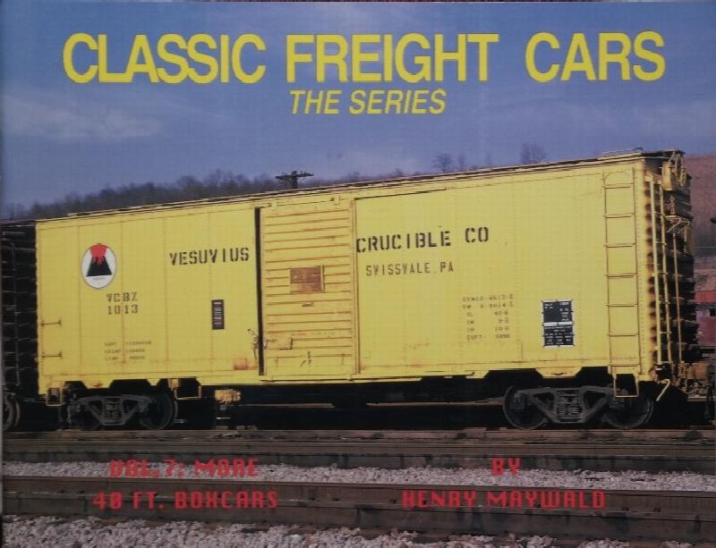 CLASSIC FREIGHT CARS Volume 7: More 40ft. Boxcars