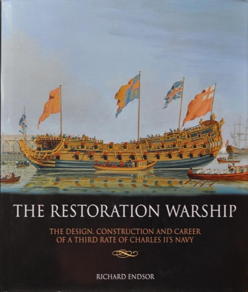 The Restoration Warship : The Design, Construction and Career of a ...