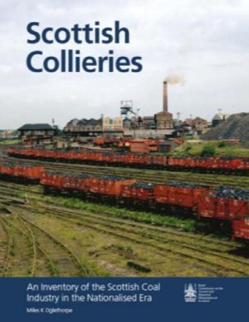 Scottish Collieries: An Inventory of Scotland's Coal Industry in the ...