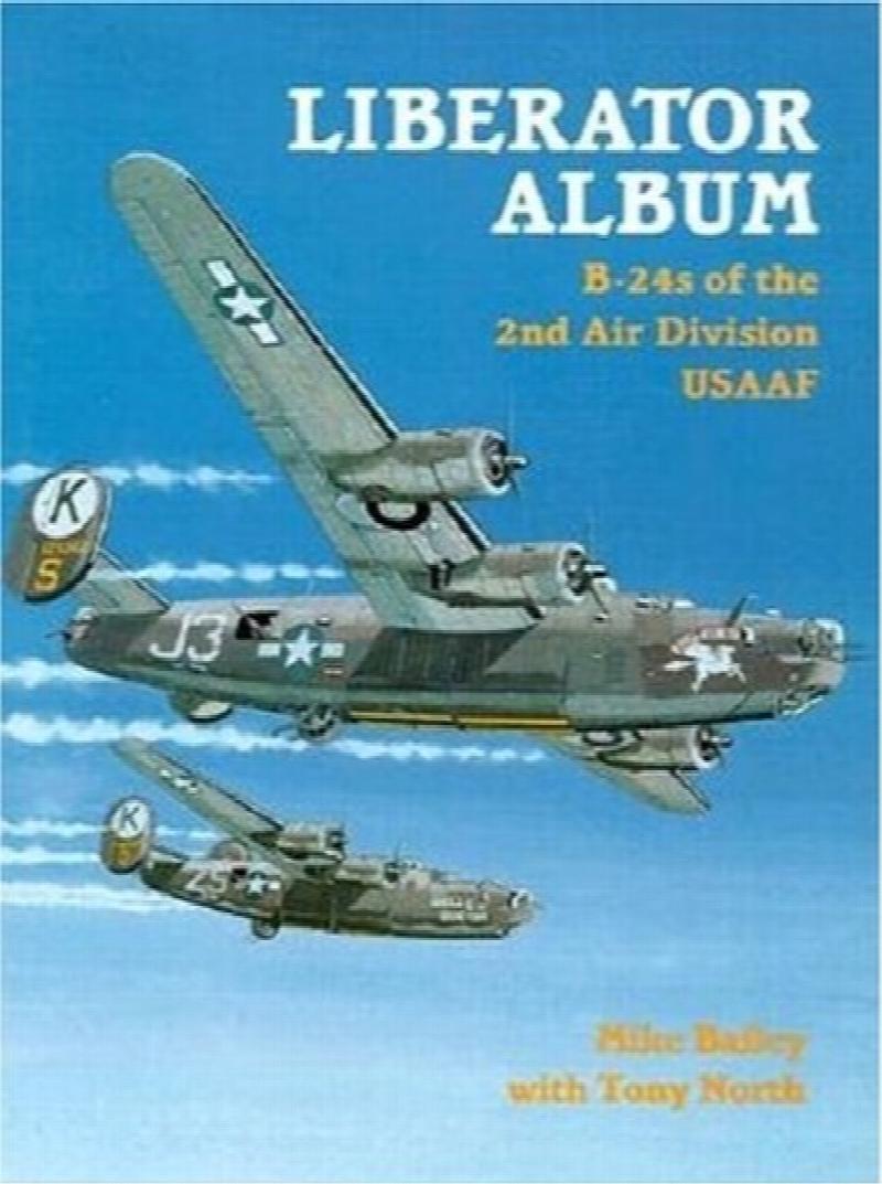 Liberator Album : B-24s of the 2nd Air Division USAAF
