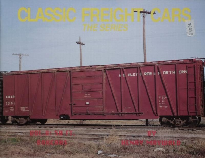 CLASSIC FREIGHT CARS Voume 8 : 50 Ft. Boxcars