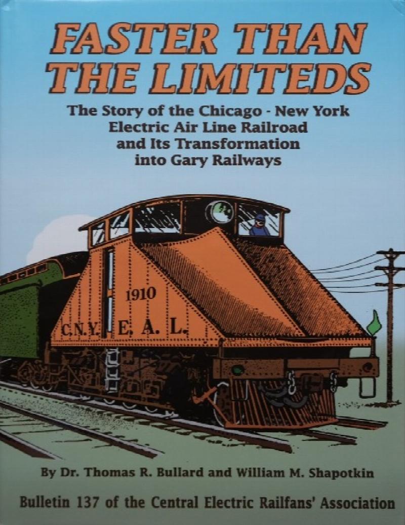 Faster Than the Limiteds: The Story of the Chicago - New York Electric ...