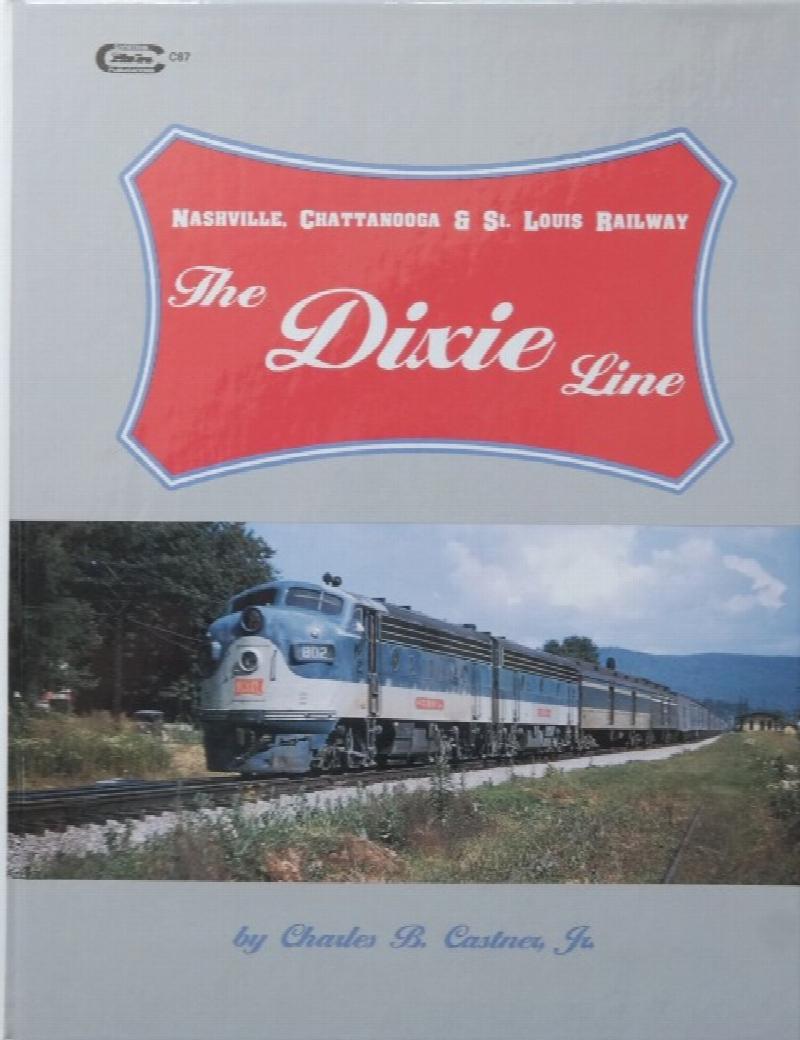 The Dixie Line: Nashville, Chattanooga & St. Louis Railway