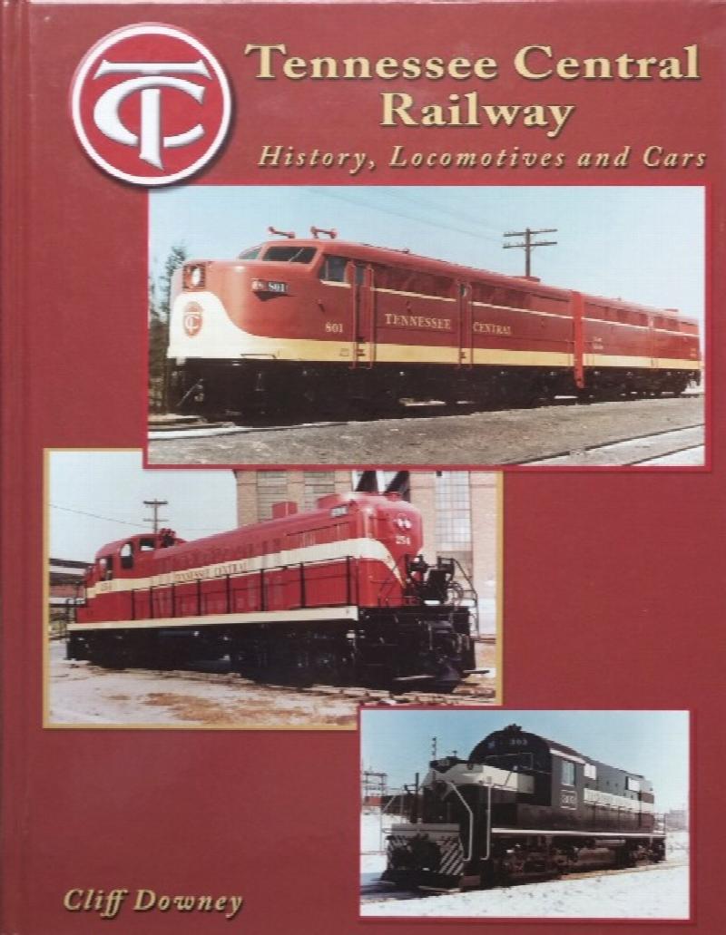 Tennessee Central Railway : History, Locomotives and Cars