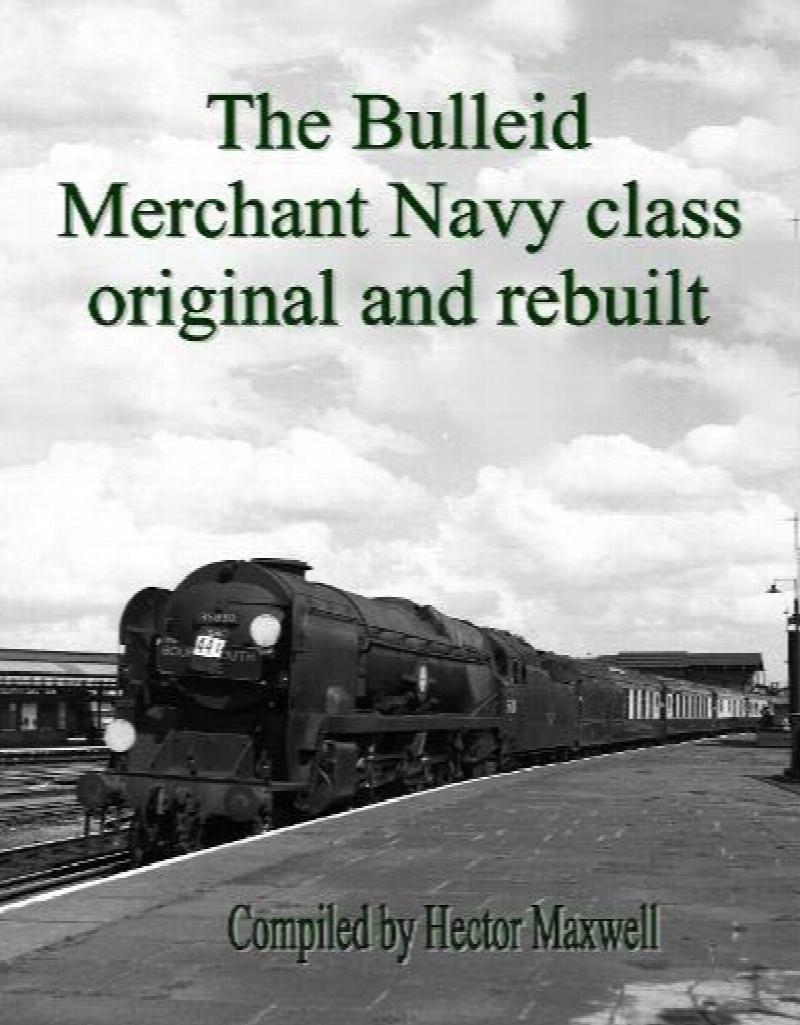 The Bulleid Merchant Navy class original and Rebuilt