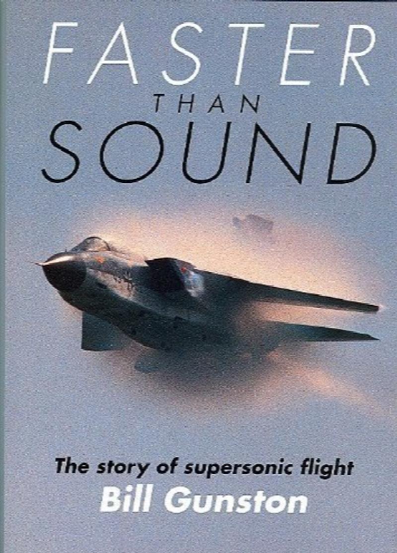 Faster Than Sound : The Story of Supersonic Flight