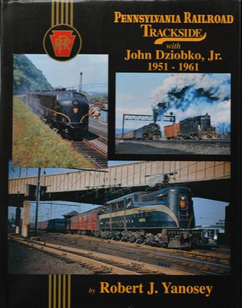 Pennsylvania Railroad Trackside with John Dziobko, Jr. 1951-1961