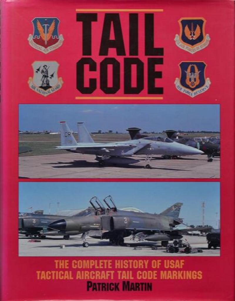 Tail Code Usaf The Complete History Of Usaf Tactical Aircraft Tail