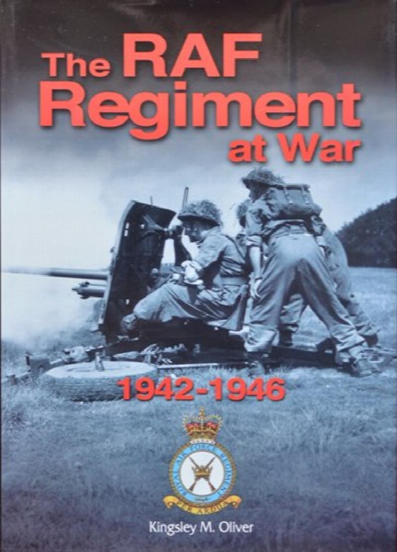 The RAF Regiment at War 1942-1946