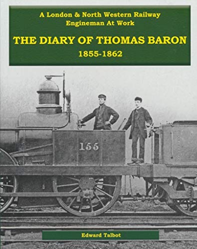 A London & North Western Railway Engineman at Work : The Diary of ...