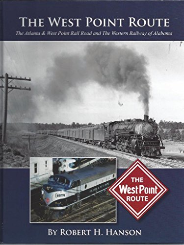 The West Point Route: The Atlanta & West Point Rail Road and The ...
