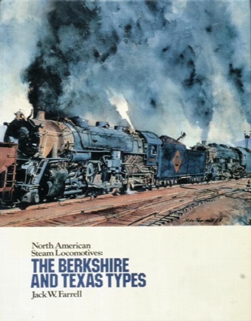 NORTH AMERICAN STEAM LOCOMOTIVES: THE BERKSHIRE AND TEXAS TYPES